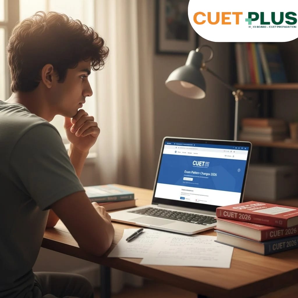 CUET exam Pattern Changes 2026: Complete Guide | CuetPlus